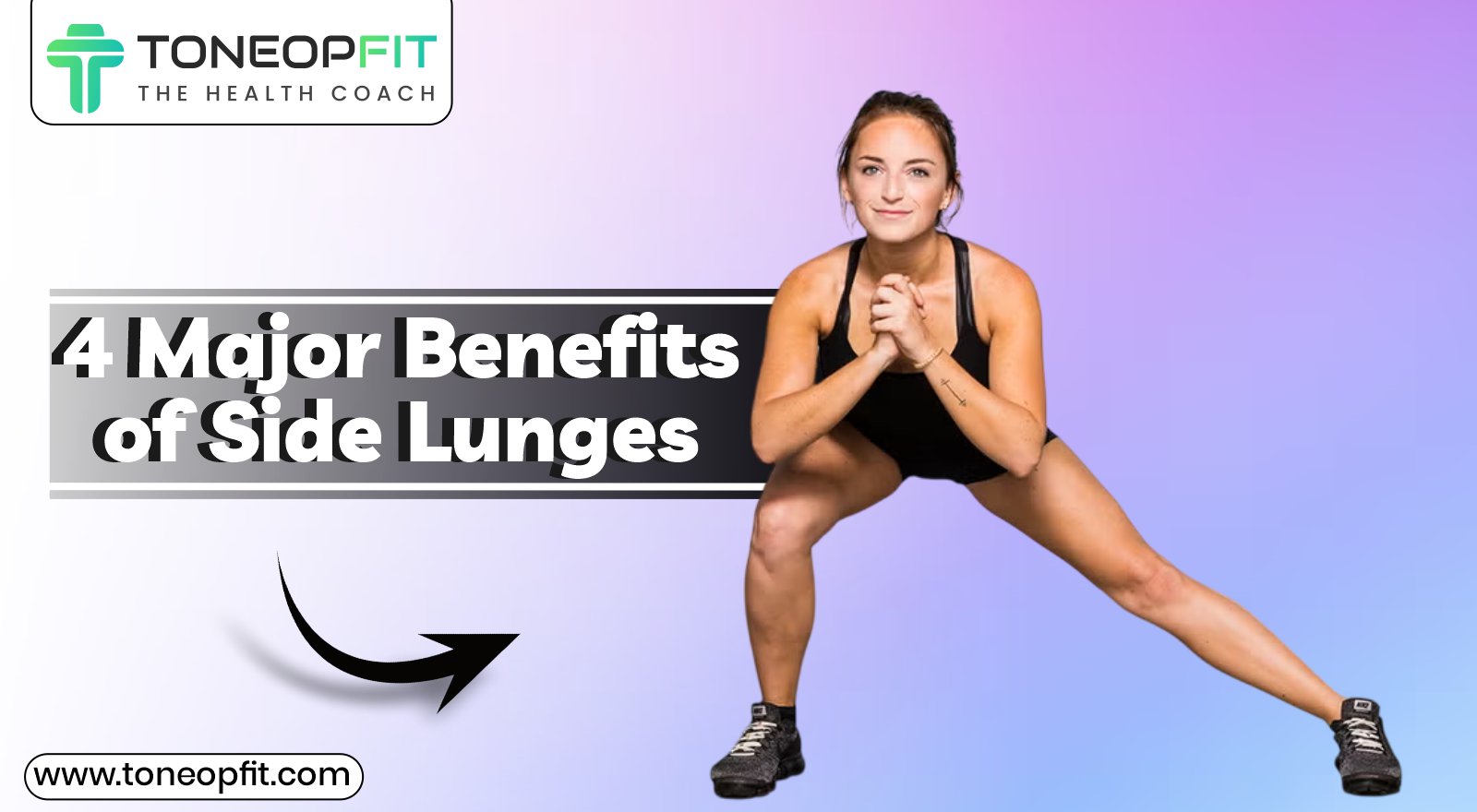 4 Benefits of Side Lunges: Muscles Worked Explained