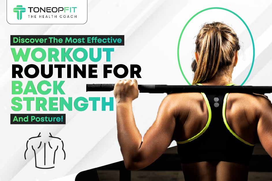 Most Effective Workout Routine For Back Strength And Posture!