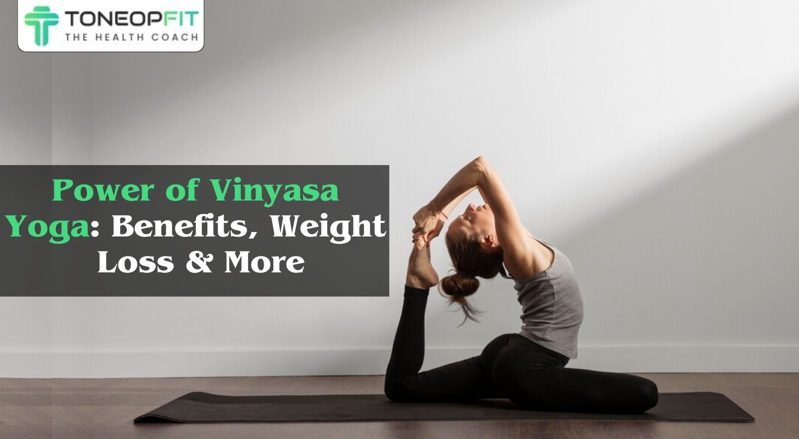 Power of Vinyasa Yoga: Benefits, Weight Loss | ToneOpFit