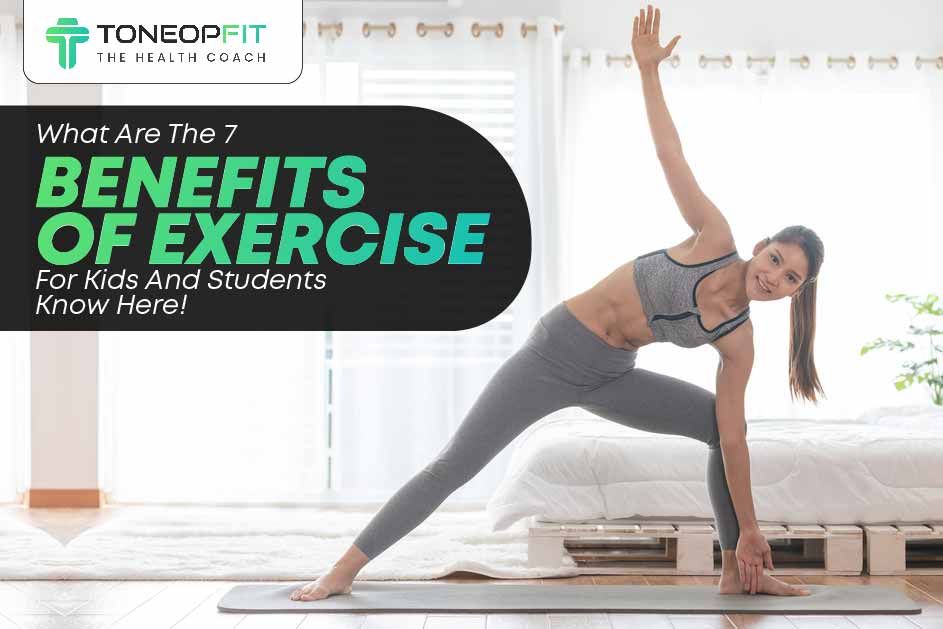 The 7 Benefits Of Exercise For Kids And Students | ToneOpFit