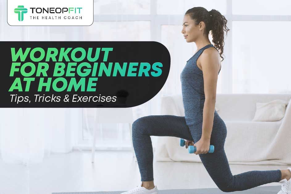 Workout For Beginners At Home Tips & Tricks | ToneOpFit